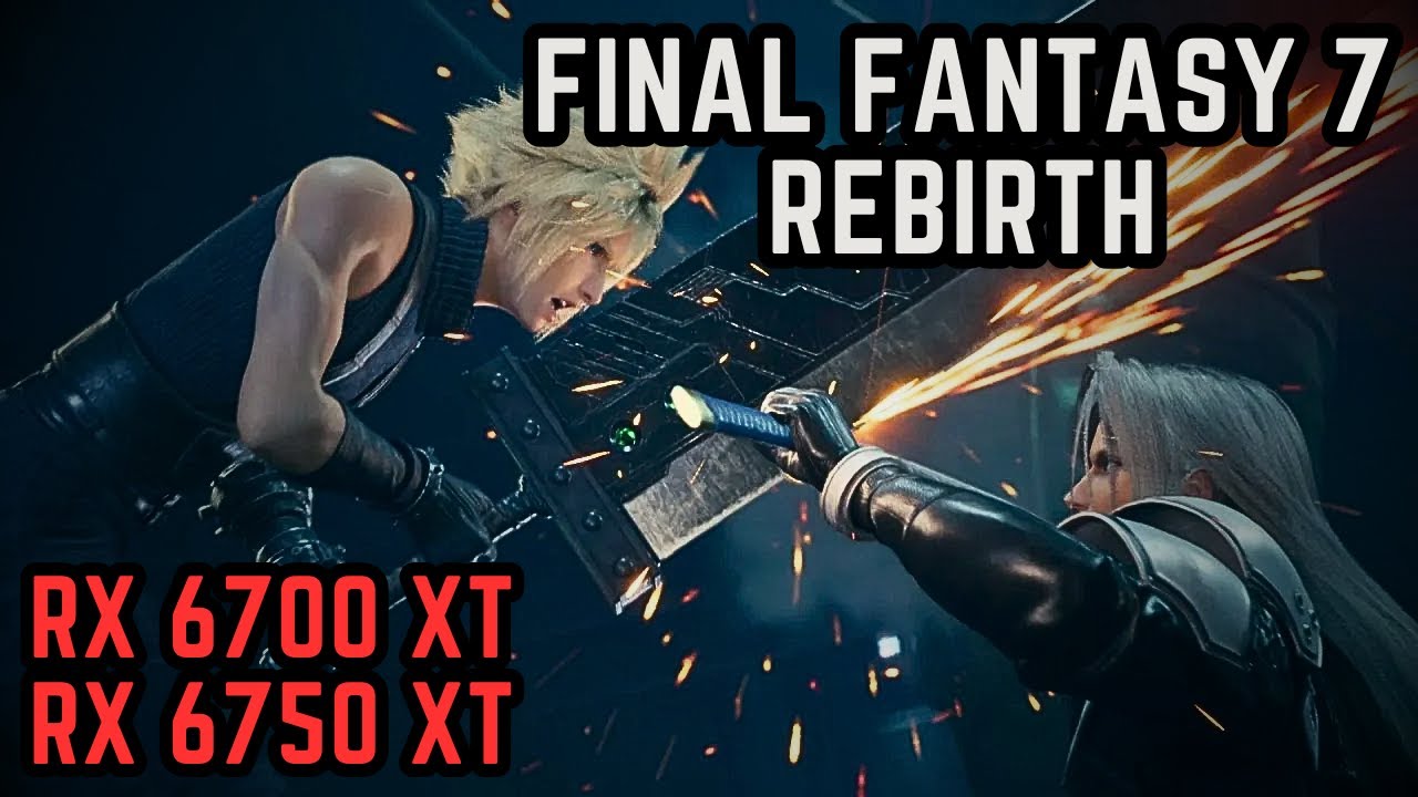 FINAL FANTASY 7 REBIRTH - RODANDO BEM NA RX 6700 XT | RX 6750 XT ...