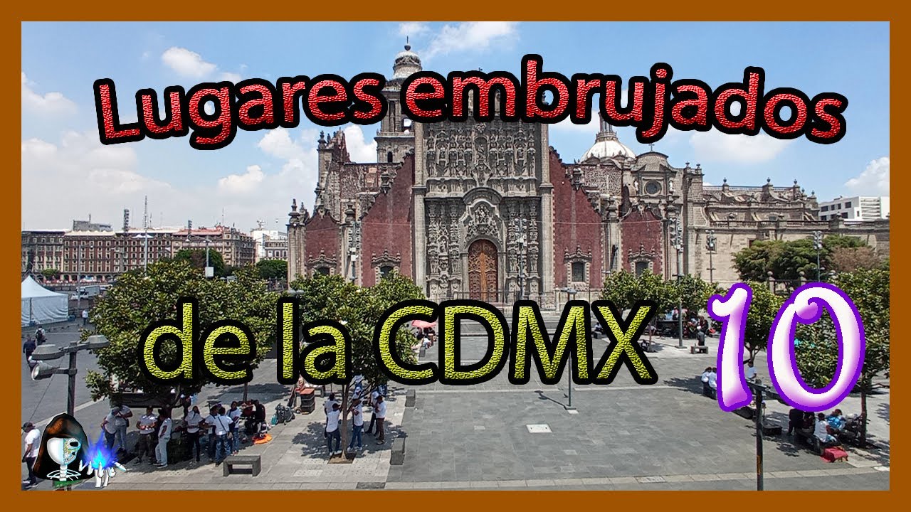 LUGARES EMBRUJADOS DE LA CDMX 10| Lugares de miedo || [Peregrino del ...