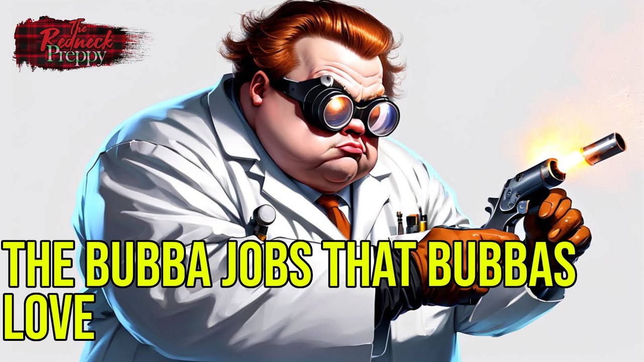 The Bubba Jobs that Bubbas Love - YouTube
