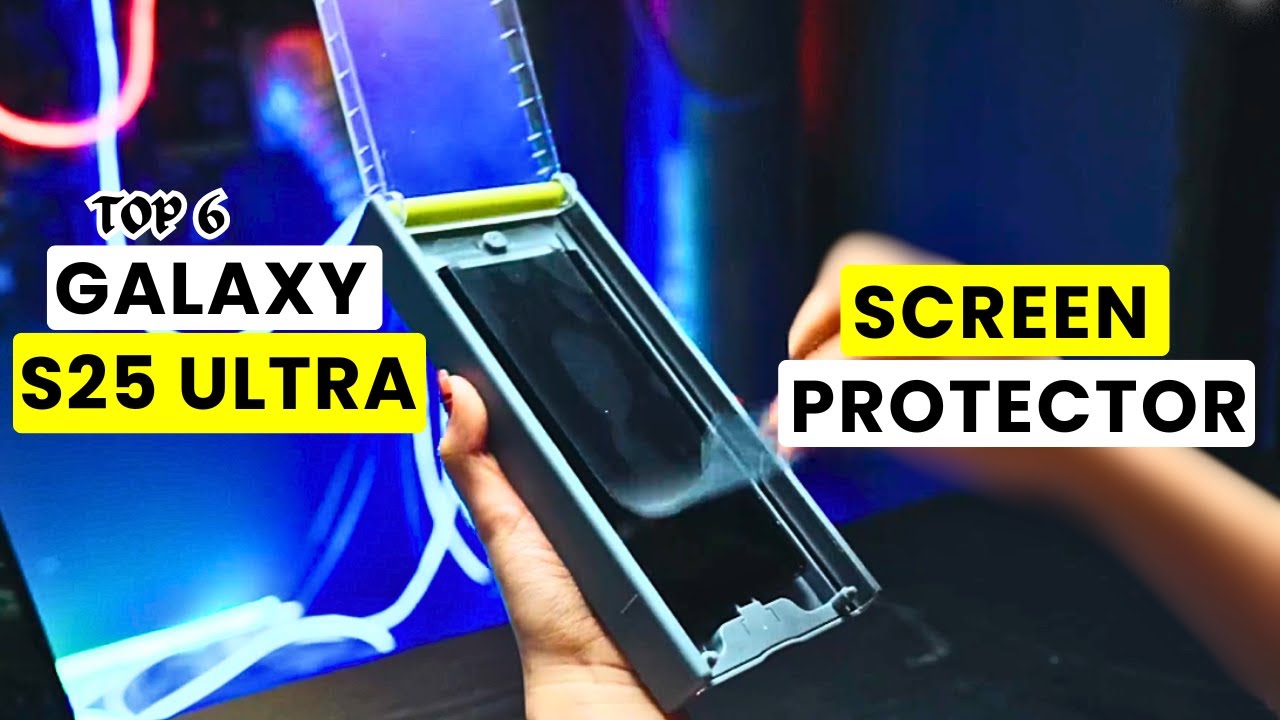Top 6 Best Galaxy S25 Ultra Screen Protectors!🔥🔥 - YouTube