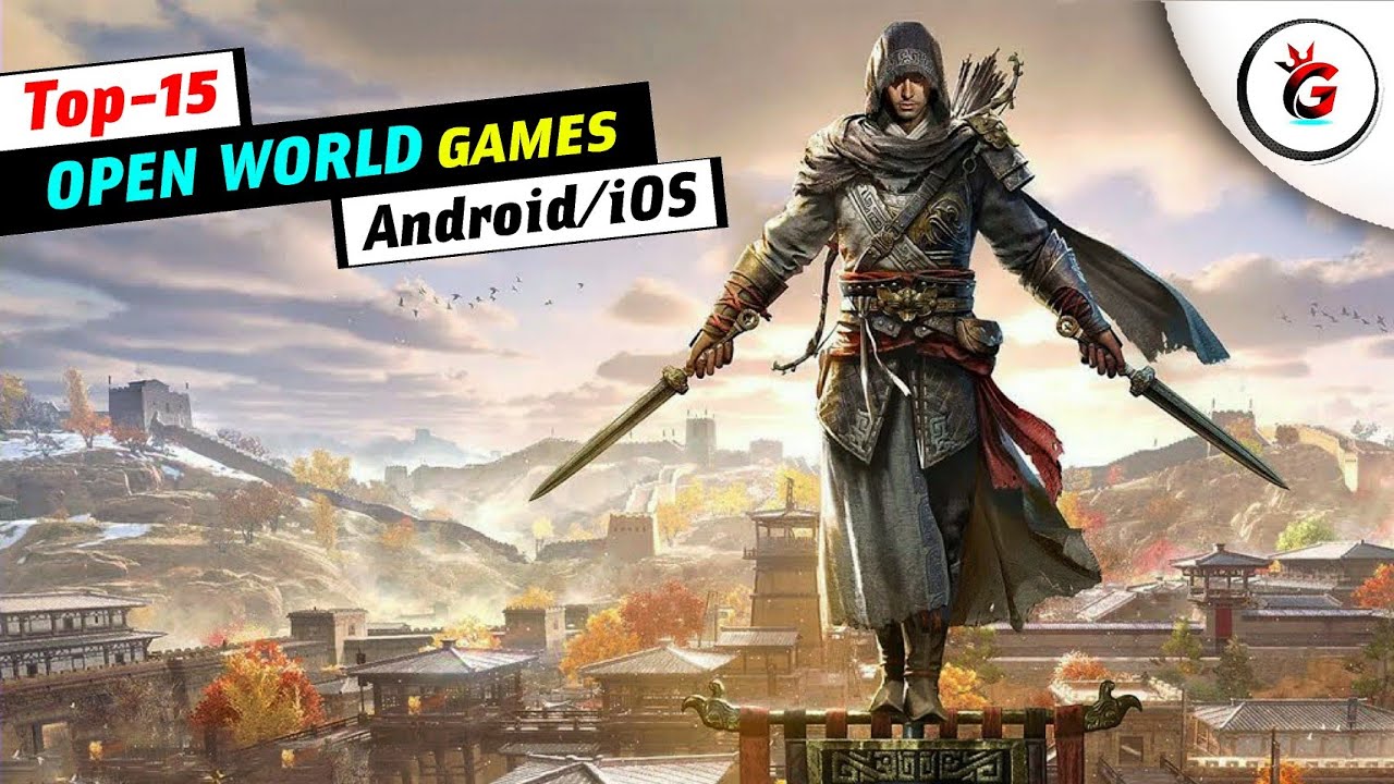 Top 15 Best OPEN-WORLD Games for Android & iOS | New Open World Mobile ...
