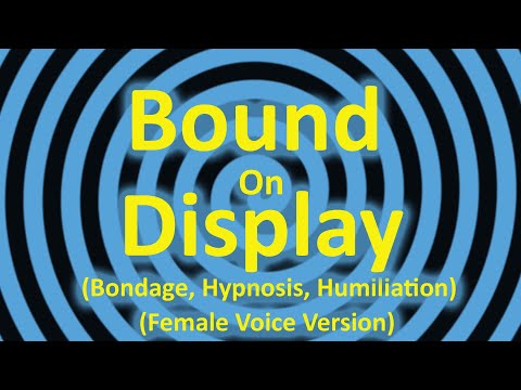Bound On Display - Female Voice