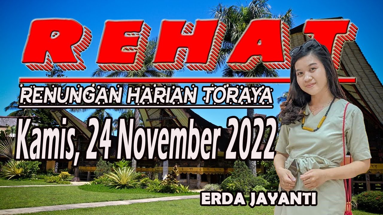 Renungan Harian Toraya | Rehat | 24 November 2022 - YouTube