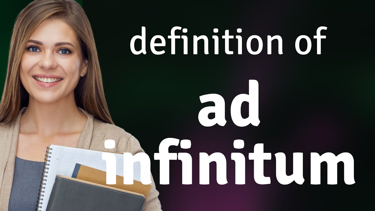Ad infinitum • AD INFINITUM definition - YouTube