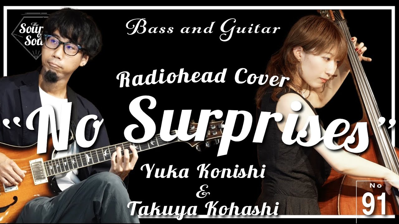 【Bass&Guitar Instrumental】No Surprises (Radiohead) /Yuka Konishi & Takuya Kohashi_The Source of ...