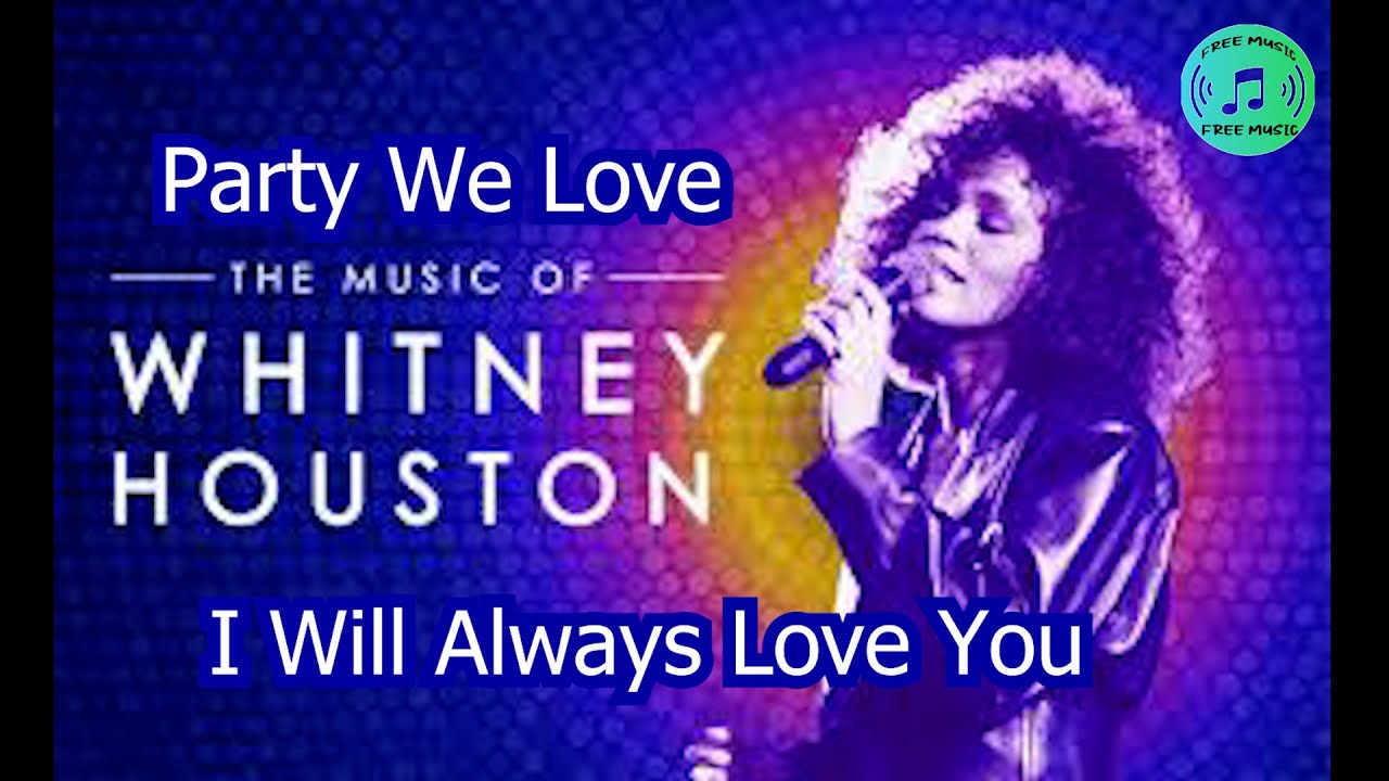 Whitney Houston-Party We Love -Whitney Houston - YouTube