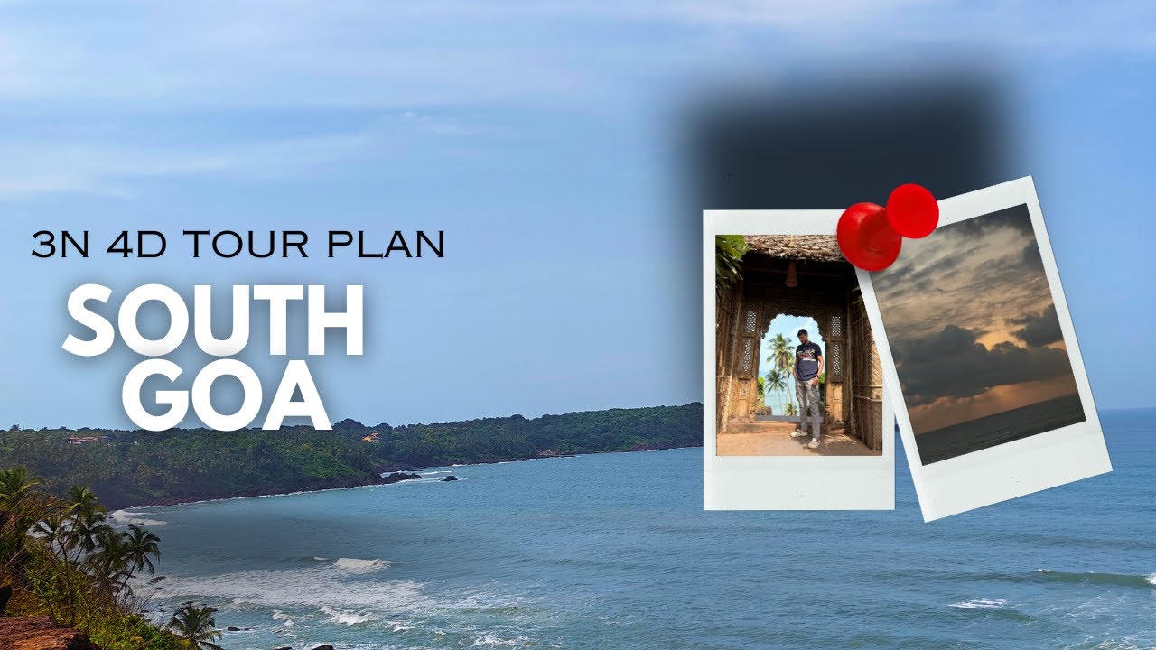 South Goa Tour Plan | South Goa Itinerary | 3Night 4Day Itinerary for ...