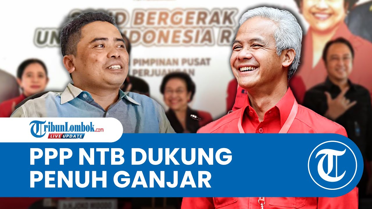 Dukung Ganjar Pranowo Sebagai Capres, PPP NTB: Nilai Historis Megawati ...