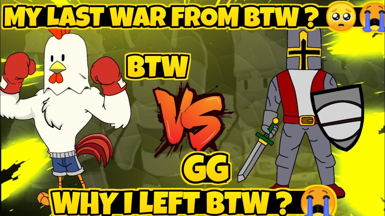 BTW💪 VS GG🥶 MY LAST CLAN WAR FROM BTW🥺😭 REASON WHY IM LEAVING BTW ️🤐 ...