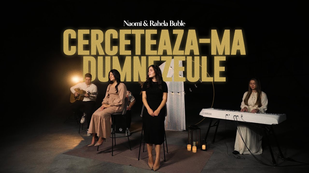 Cercetează-mă Dumnezeule | Rahela & Naomi Buble (Psalmul 139) - YouTube