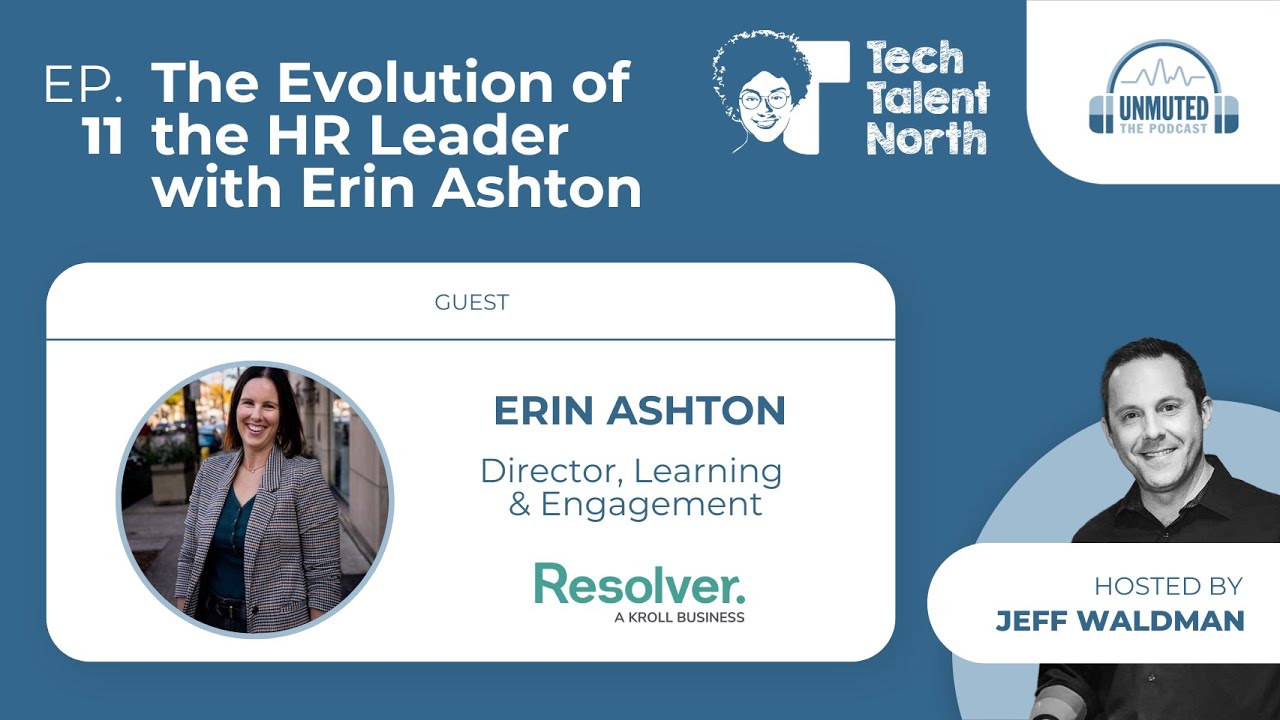 Episode #11 | The Evolution of the HR Leader w/ Erin Ashton at Tech ...