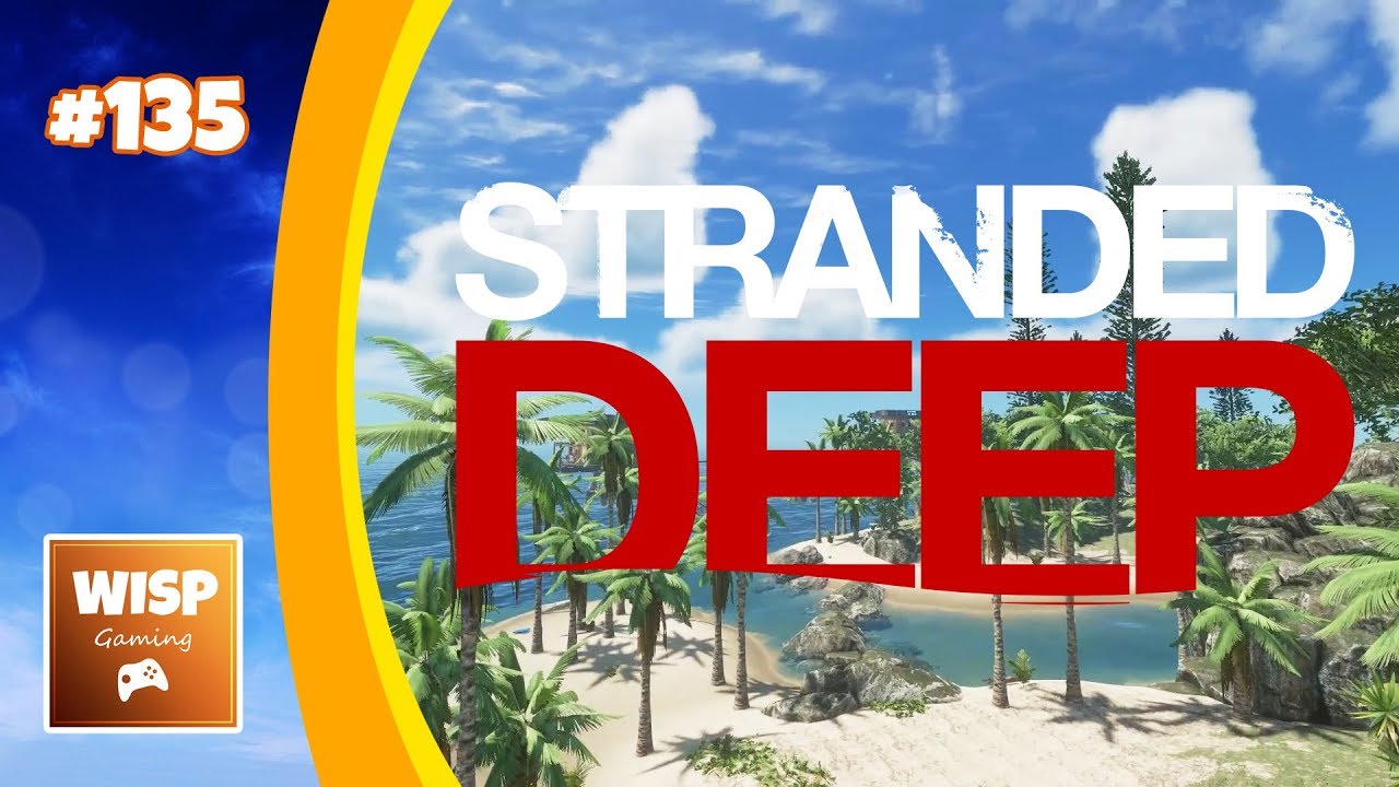 Stranded Deep: Advanced Map Editor - Testing Our Island #135 - YouTube
