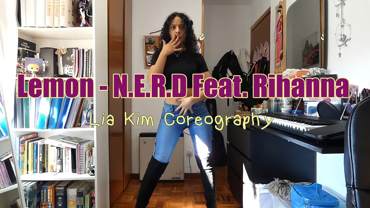 N.E.R.D Feat. Rihanna - Lemon /Lia Kim Choreography l dance cover by ...