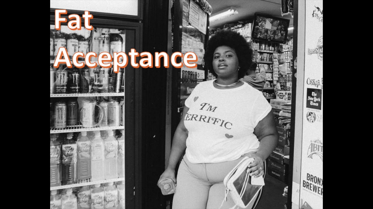 The Fat Acceptance Movement: The Truth - YouTube