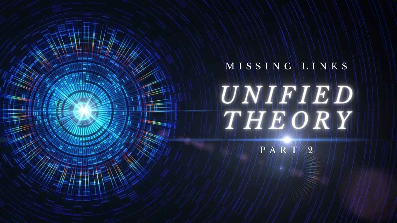 Unified Theory (The Missing Links) - YouTube