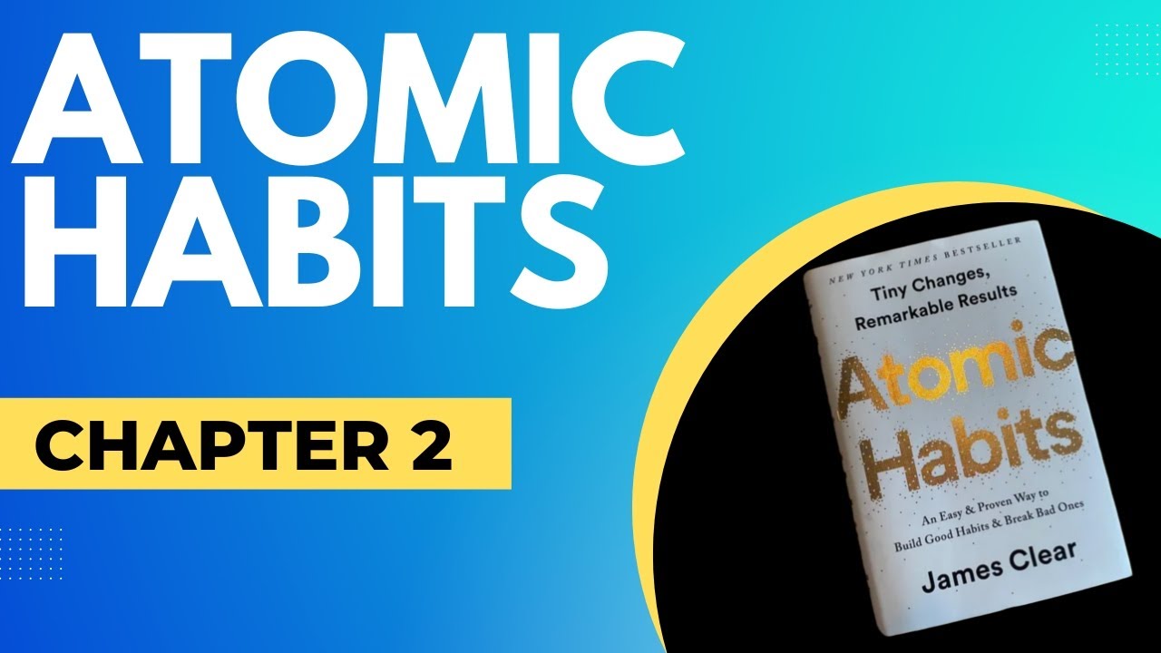 Atomic Habits Chapter 2 Explanation || Sathvi_Talks - YouTube