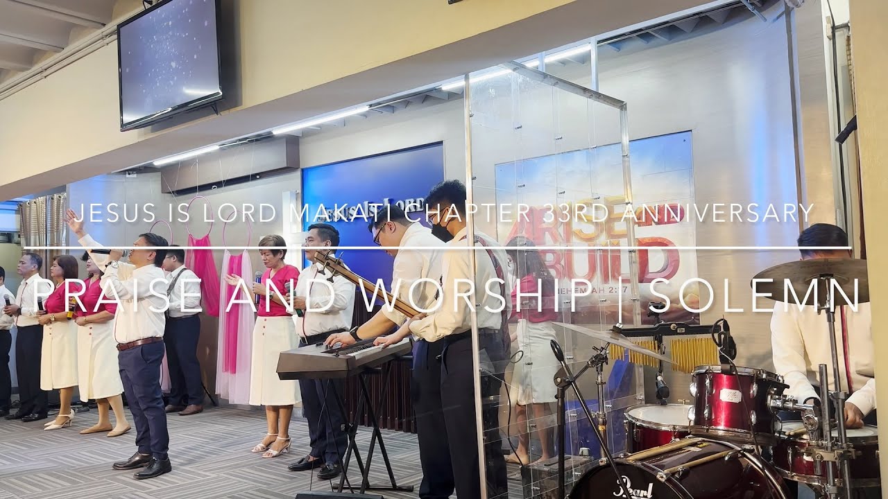 Praise and Worship (SOLEMN) | JIL Makati 33rd Anniversary | Arise and ...