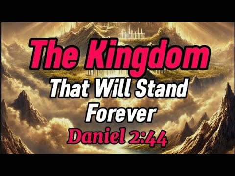 The Kingdom That Will Stand Forever - YouTube