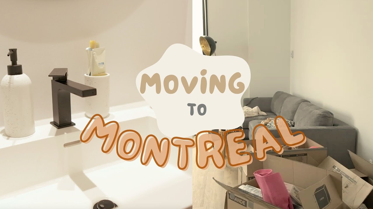 moving from toronto to montreal | settling down, unpacking furniture ...