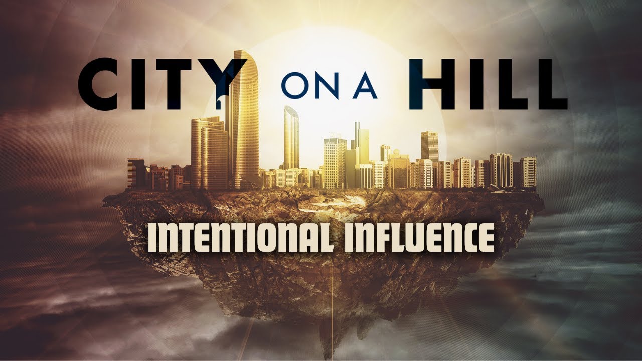 Intentional Influence (City on a Hill Series, Part 2) - YouTube