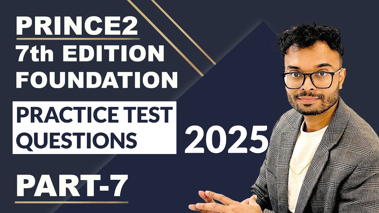 PRINCE2 7th Edition Foundation Course : Practice Test - Part 7 - YouTube