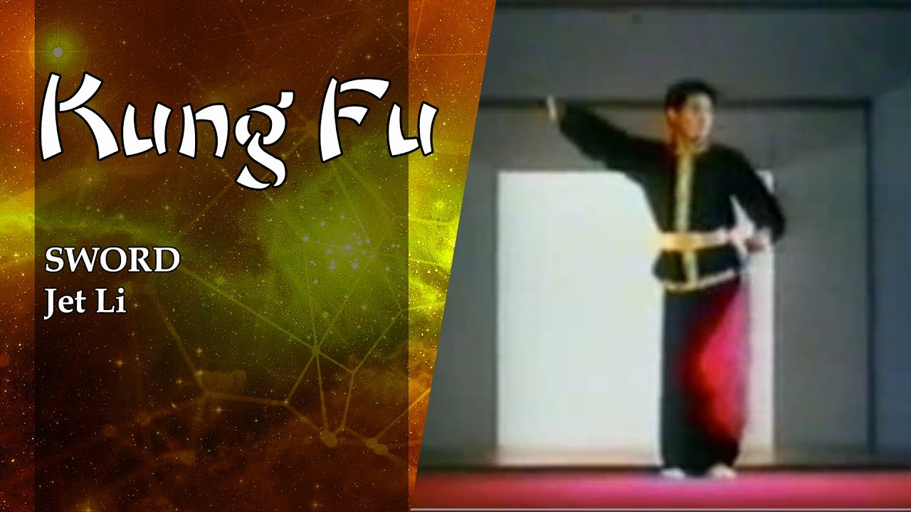 Kung Fu - Sword - by Jet Li - YouTube
