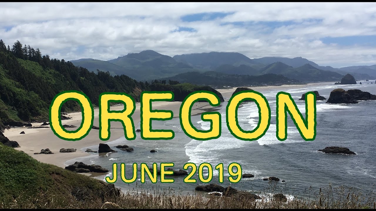 Oregon June 2019 Part 1 - YouTube
