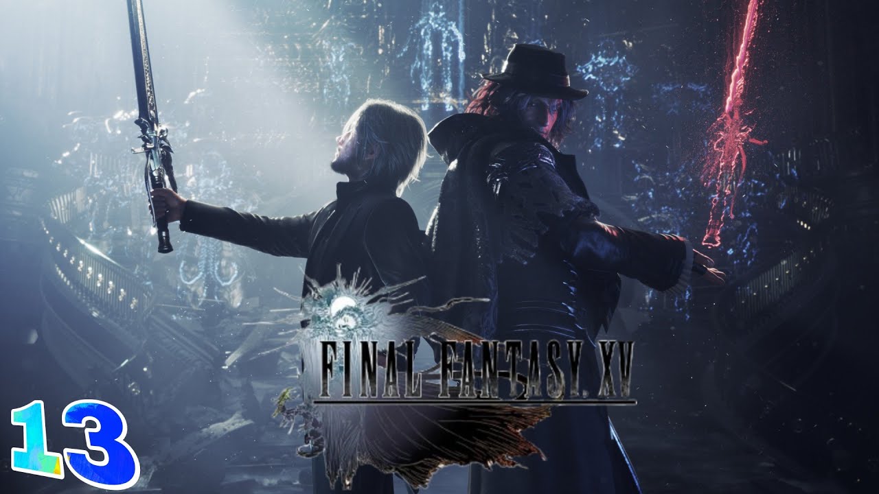 Final Fantasy XV - Chapter 13 Redemption ( NO COMMENTARY ) - YouTube