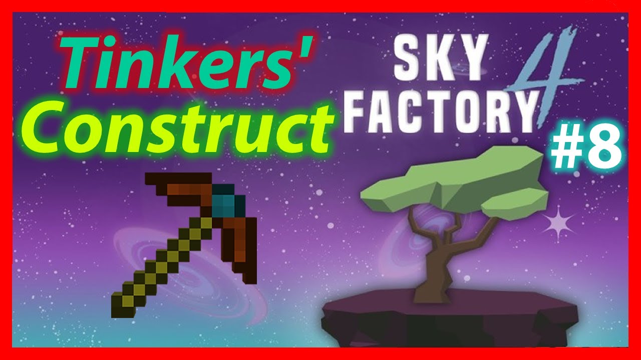 TINKERS' CONSTRUCT | Minecraft Sky Factory 4 #8 - YouTube
