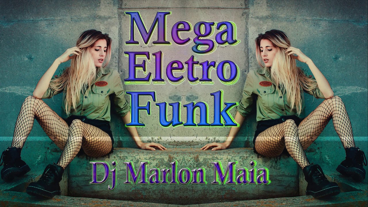 DJ Marlon Maia ( Mega Eletro Funk ) - YouTube