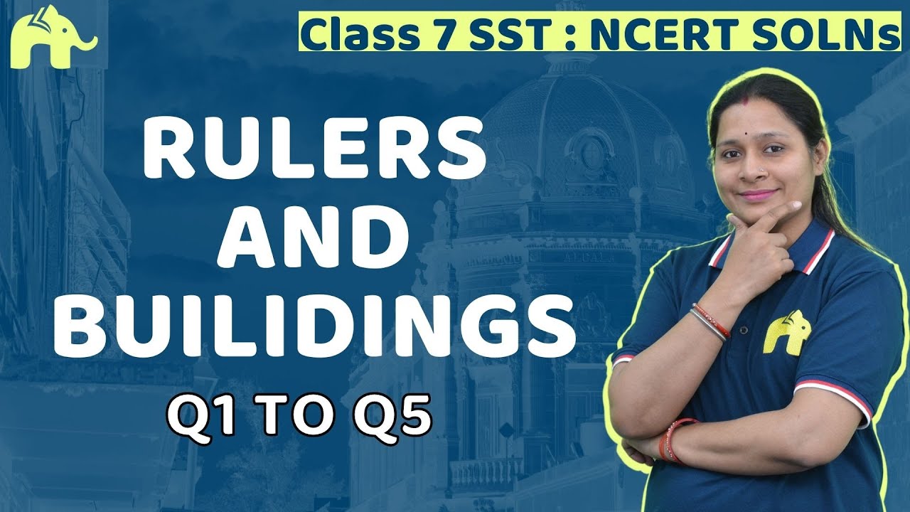 Rulers and Buildings Class 7 SST History | Chapter 5 Ncert Solutions ...