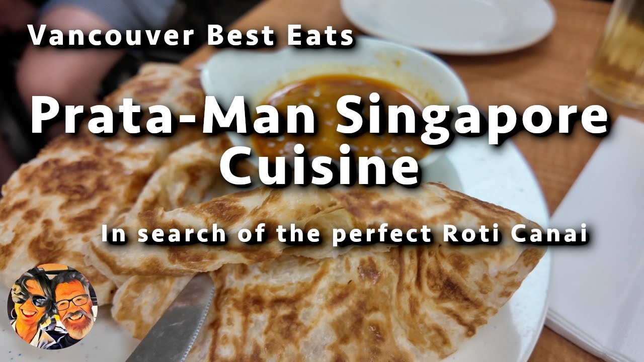 Vancouver Best Eats - Prata-Man Singapore Cuisine - YouTube