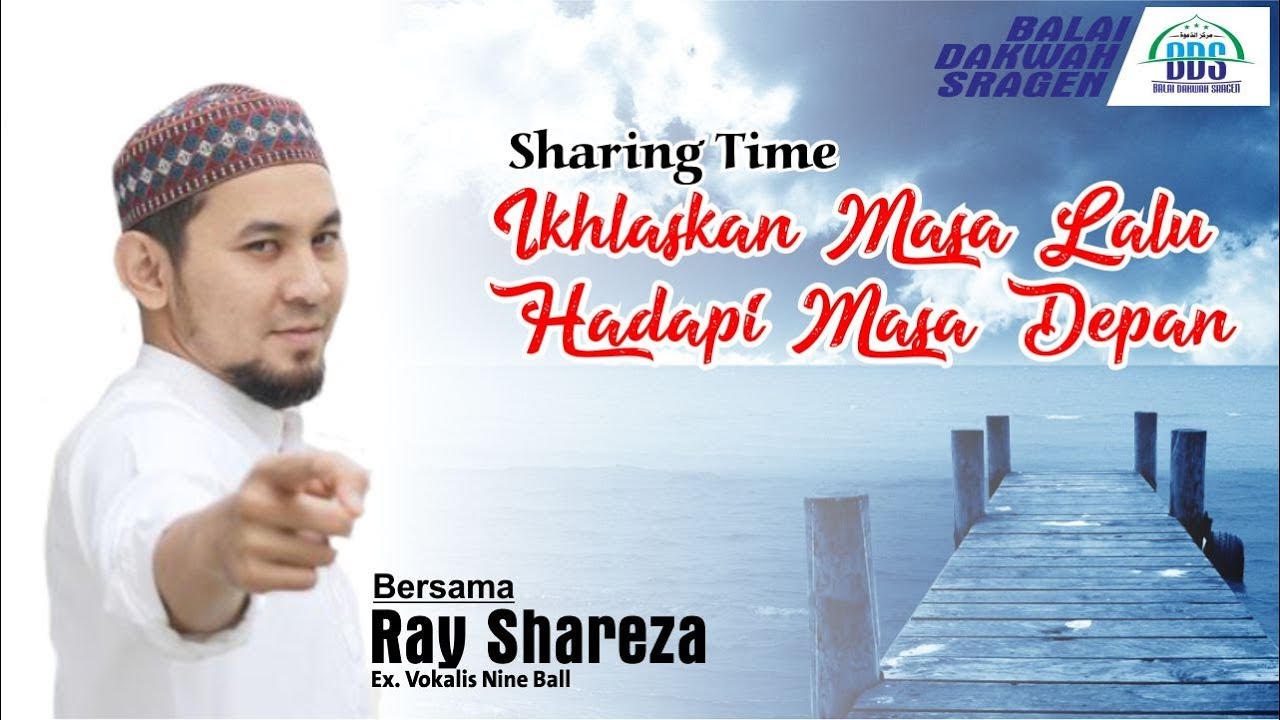 Ust. Ray Shareza (Eks. Vokalis Nineball) | Ikhlaskan Masa Lalu Hadapi ...