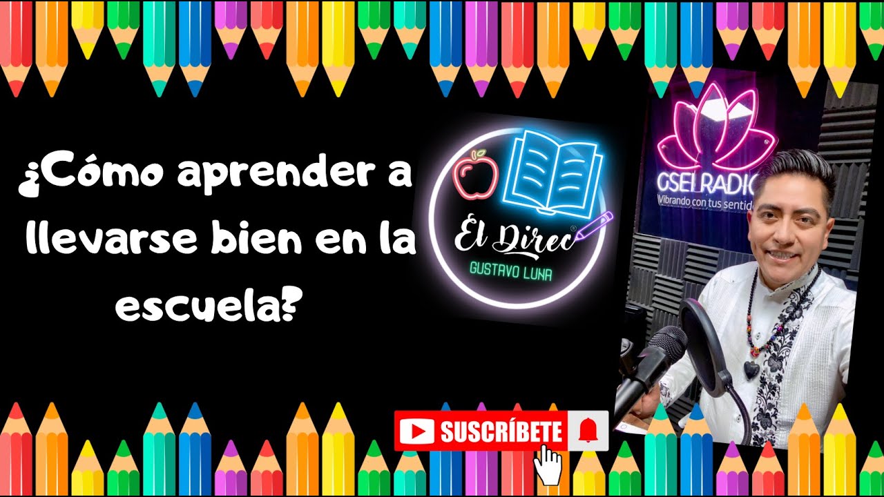 ¿Cómo aprender a llevarse bien en la escuela? #GSEI #radio #escuela ...