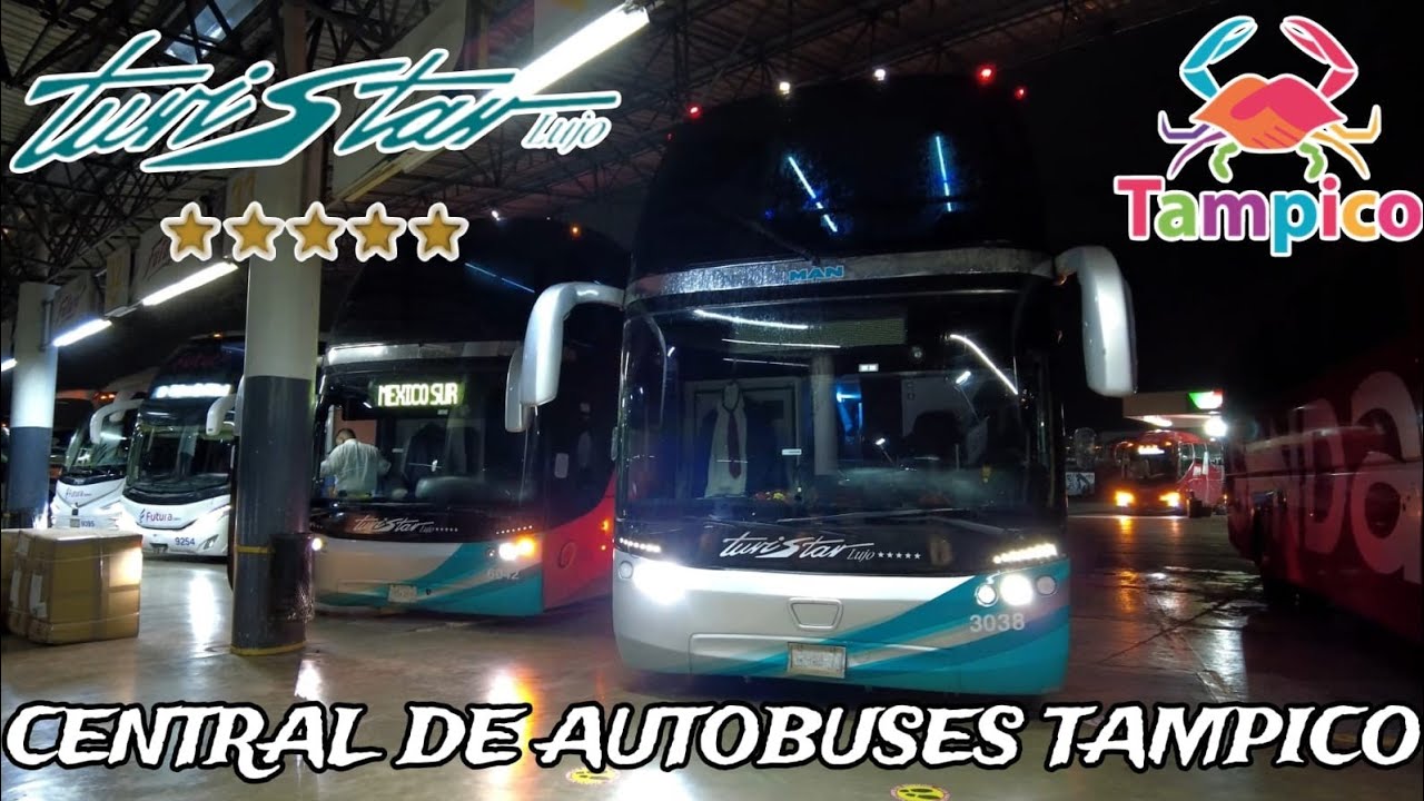 Turistar Lujo ⭐⭐⭐⭐⭐ en la Central de Autobuses de Tampico (CAT) - YouTube