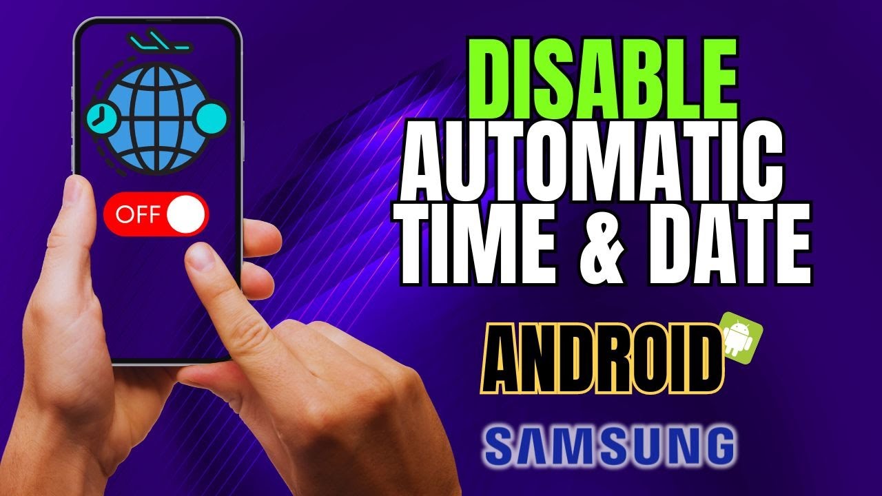 How to Disable Automatic Time and Date on Android/Samsung - YouTube