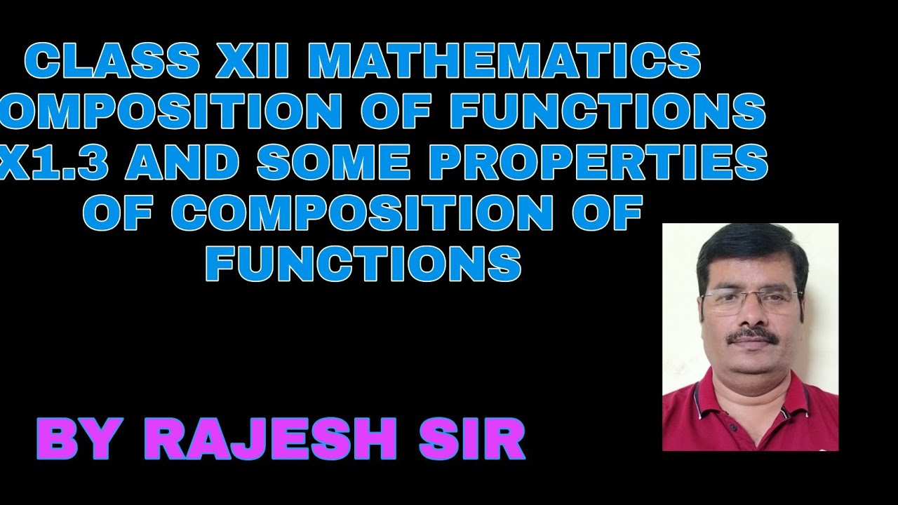 CLASS XII MATHEMATICS COMPOSITION OF FUNCTIONS EX1.3 AND SOME ...