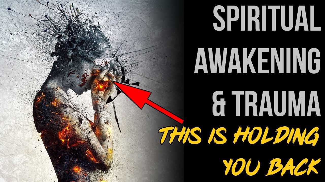 Spiritual Awakening and Trauma (This is holding you back) - YouTube