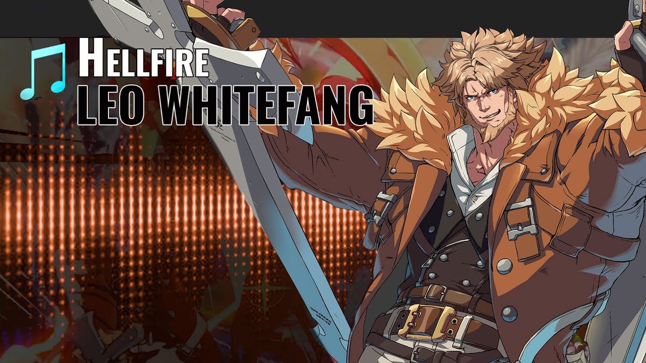 Guilty Gear Strive - LEO WHITEFANG THEME → Hellfire - YouTube
