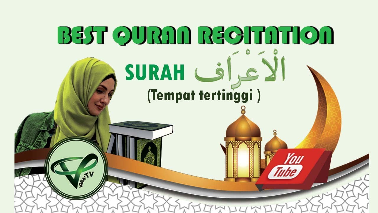 SURAH 07 - SURAH AL-A'RAF FULL - HALWA TELINGA . PENEMAN TIDUR. RECITER ...