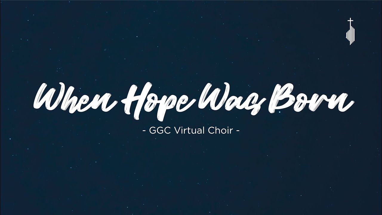 When Hope Was Born | GGC Virtual Choir - YouTube