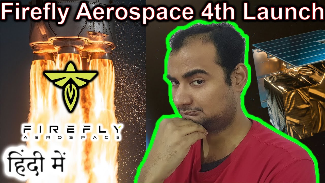 Firefly Aerospace 4th Launch Explained in HINDI {Rocket Monday} - YouTube