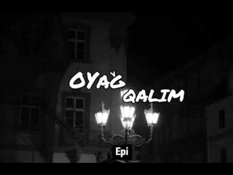 Epi - Oyaq qalım