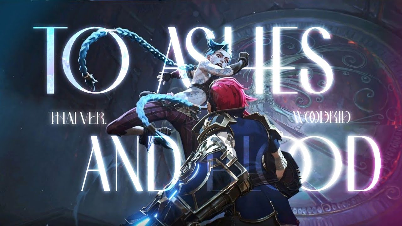 [ THAI VER. ] ARCANE SS.2 • TO ASHES AND BLOOD - WOODKID | cover by ...