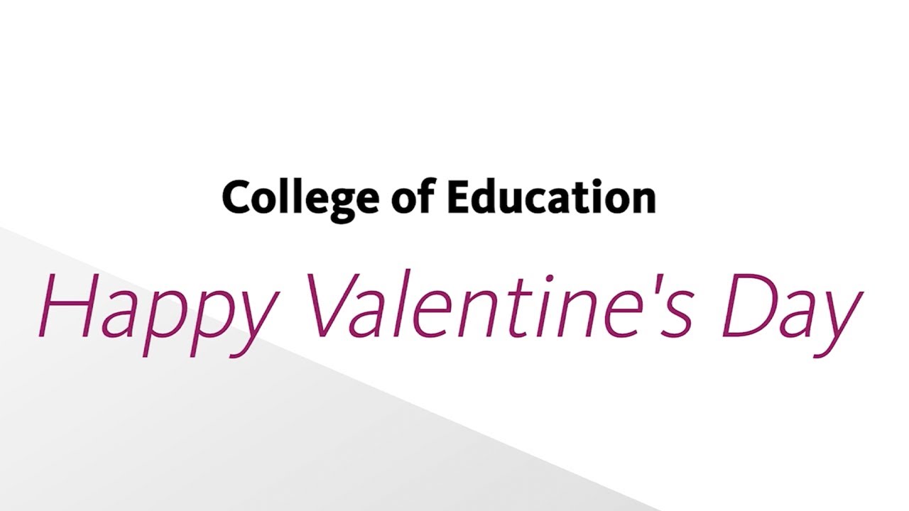 Happy Valentine's Day from the College of Education - YouTube