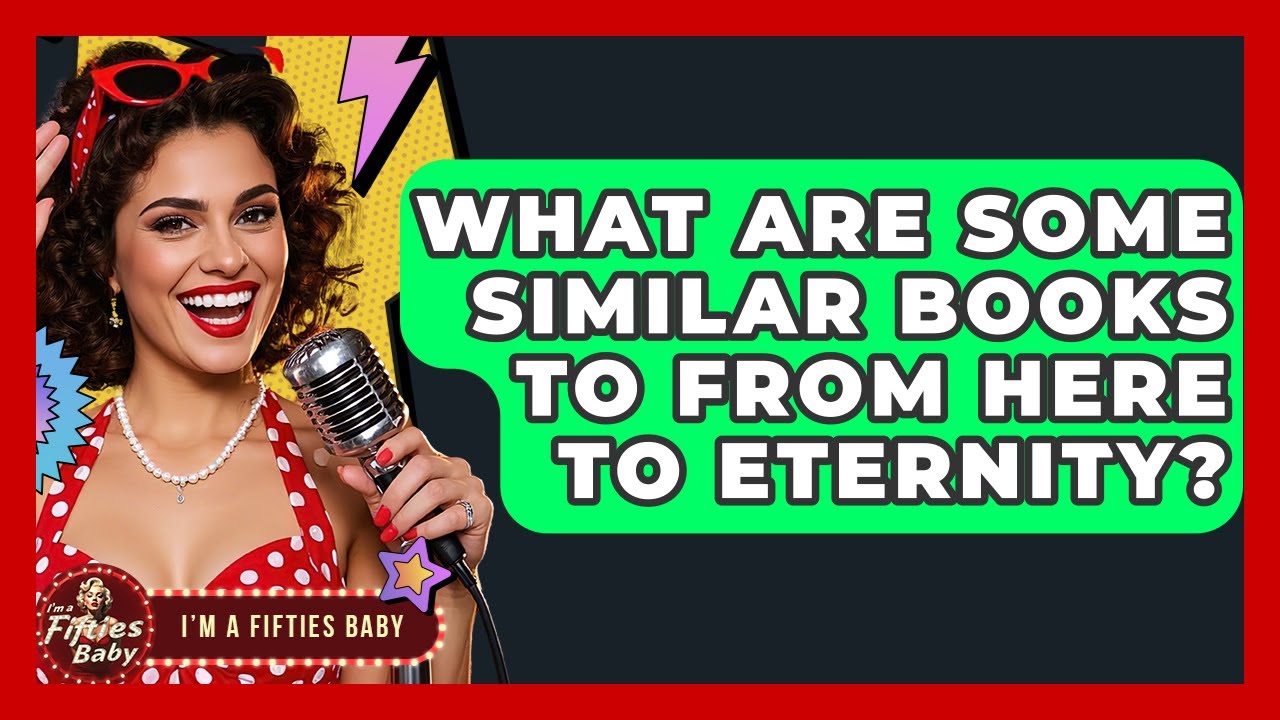 What Are Some Similar Books To From Here To Eternity? - Im a 50s Baby ...