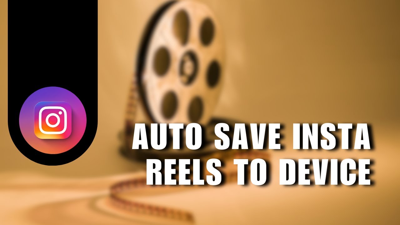 How to Auto Save Instagram Reels to Your Device - YouTube