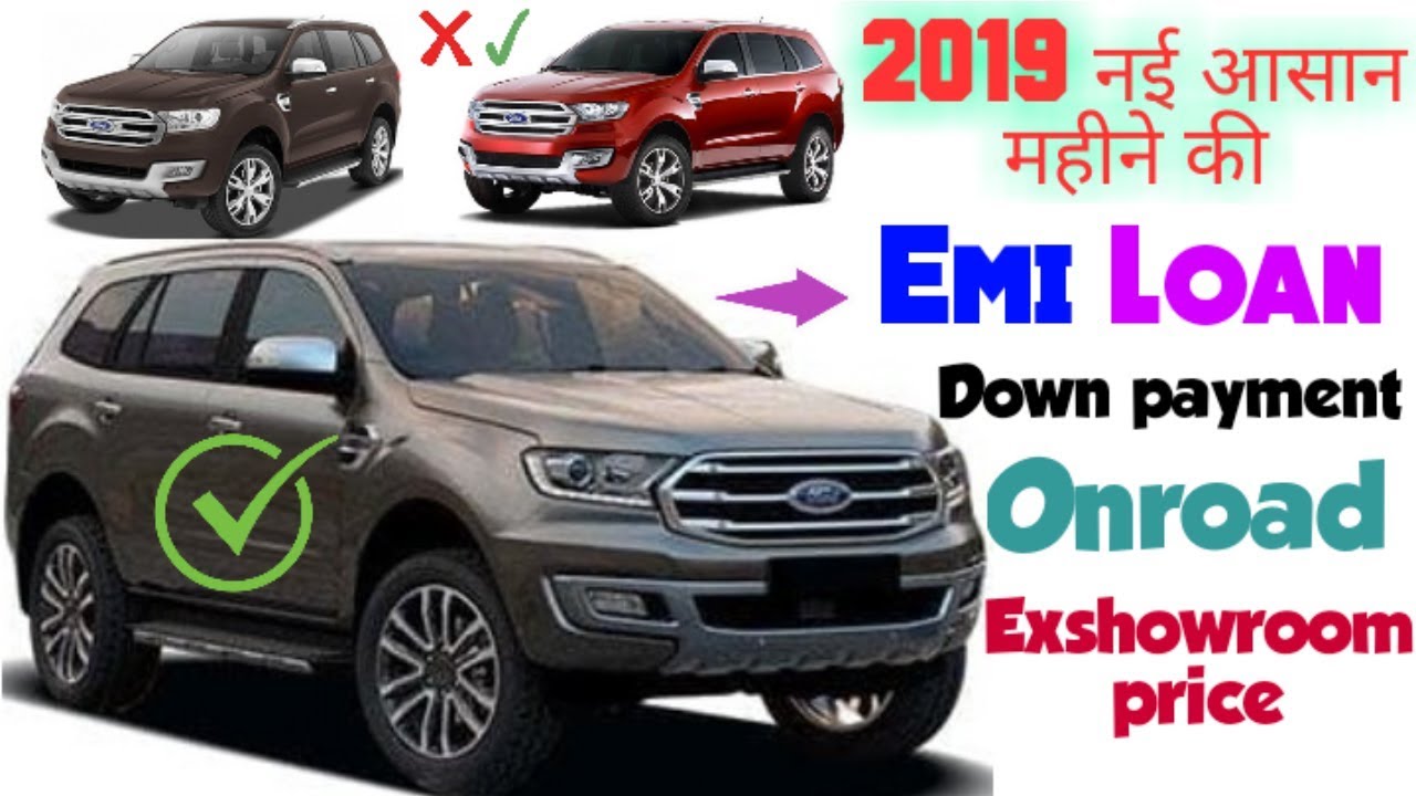 Ford Endeavour 2019 New Price, Emi, Down payment, Loan, Rto, Onroad and ...