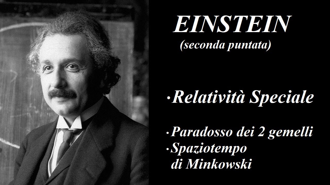 EINSTEIN: teoria della Relatività Speciale. Paradosso dei 2 gemelli. 😃 ...