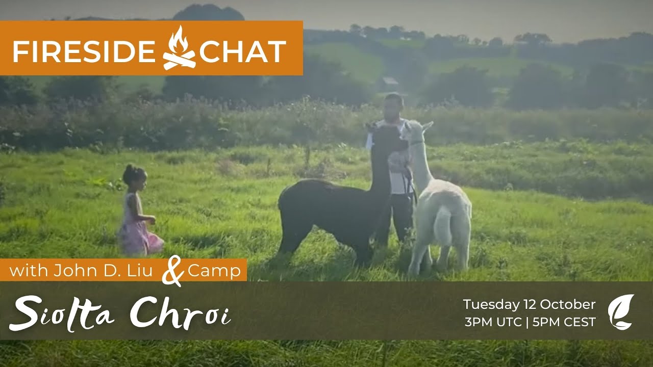 Fireside Chat with John D. Liu and Camp Siolta Chroi - 12 October 2021 ...
